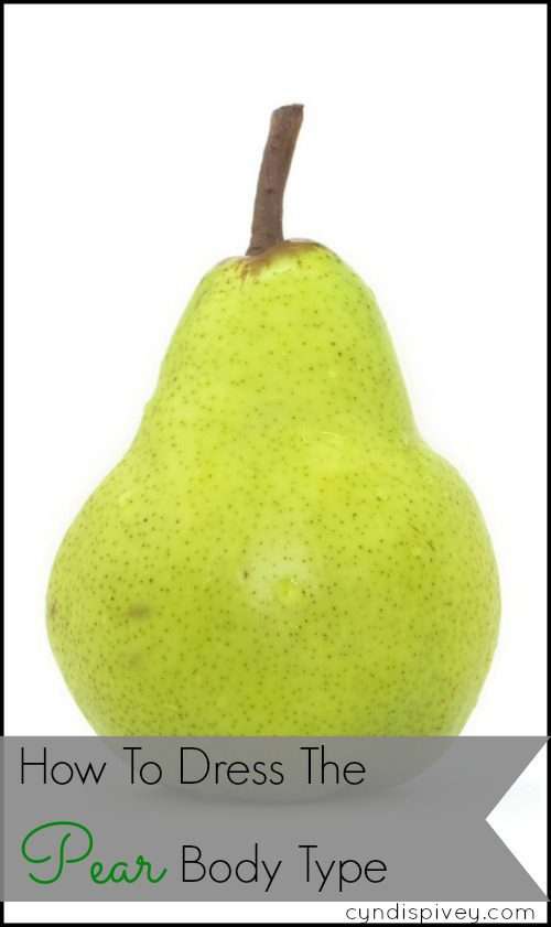 How To Dress The Pear Body Type - Cyndi Spivey