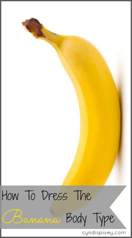 How To Dress The Banana Body Type - Cyndi Spivey