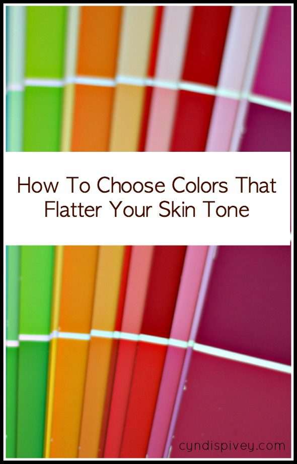 How To Choose Colors That Flatter Your Skin Tone - Cyndi Spivey