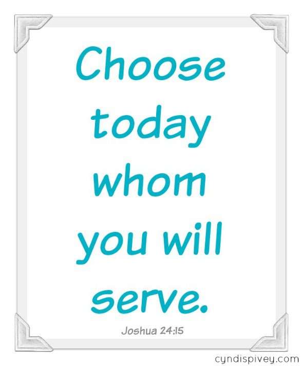 Sunday Encouragement-Choose Today - Cyndi Spivey
